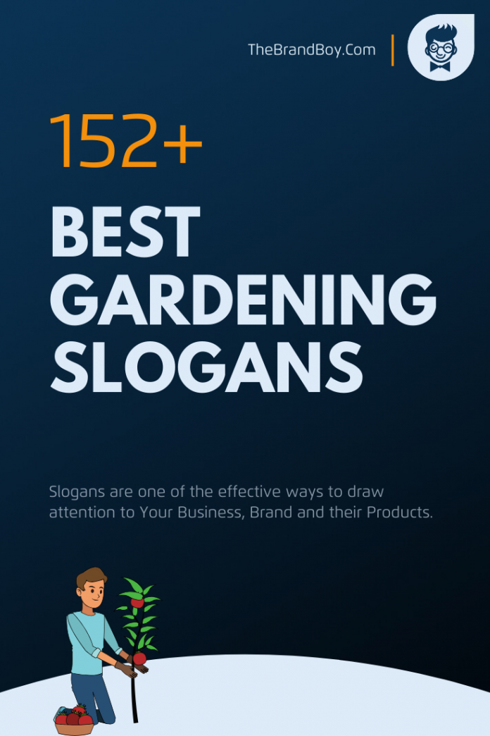 List of 198+ Best Gardening Slogans - thebrandboy.com