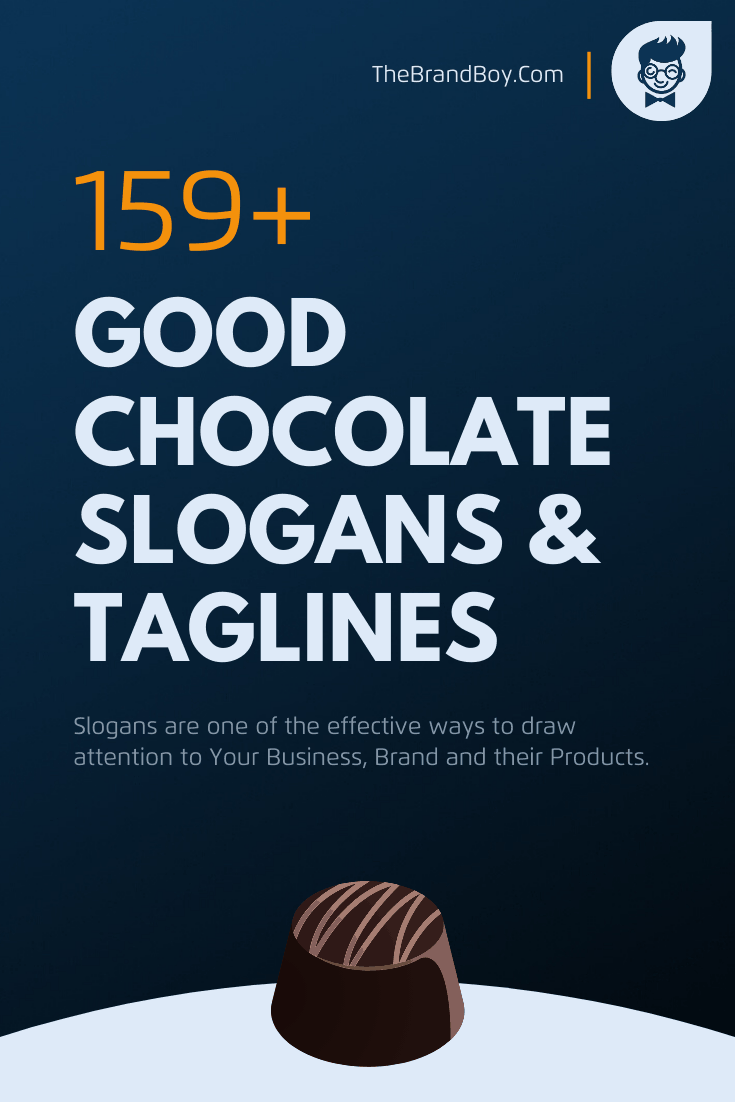 665 Yummy Chocolate Slogans Phrases And Taglines TheBrandBoy Com 665 Yummy Chocolate Slogans Phrases And Taglines TheBrandBoy Com