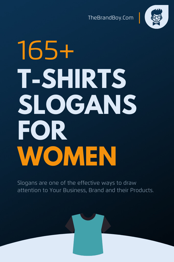781+ Catchy Women's t-shirt Slogans and taglines (Generator + Guide ...
