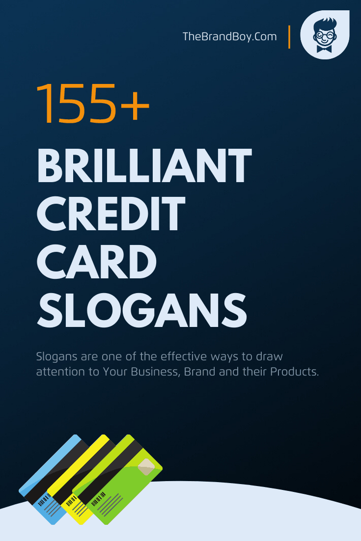 589+ Brilliant Credit Card Slogans (generator + guide) | Thebrandboy