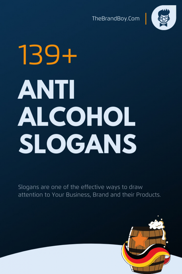 178 Fantastic Anti Alcohol Slogans theBrandBoy 178-fantastic-anti-alcohol-slogans-thebrandboy