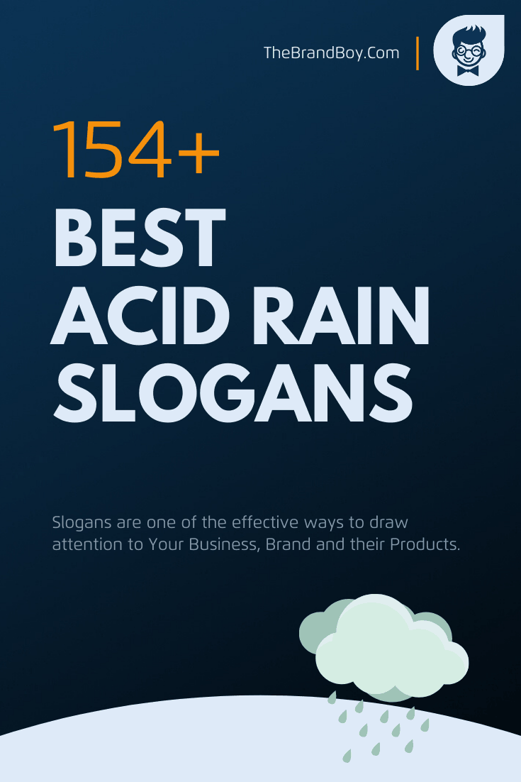 795+ Best Acid Rain Slogans (Generator + Guide) - Thebrandboy.com