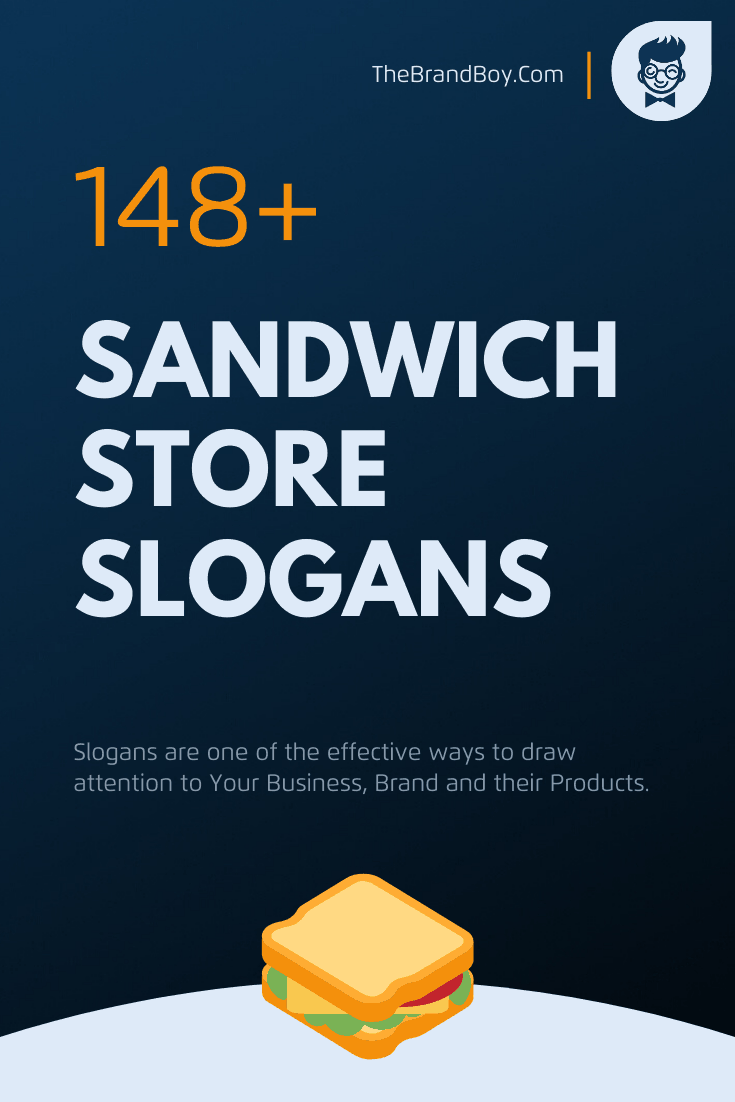 275 Brilliant Sandwich Store Slogans And Taglines Thebrandboy