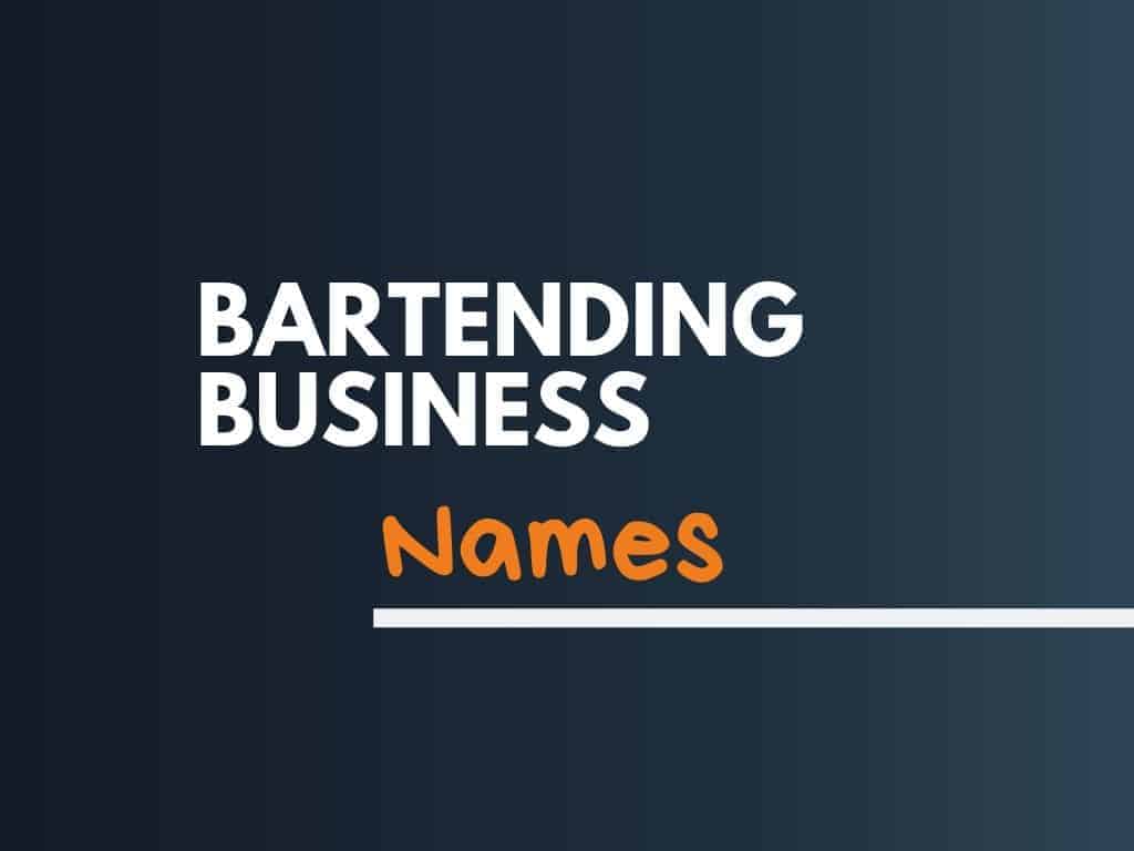 Bartending Business Names: 478+ Best And catchy Names - theBrandBoy.Com