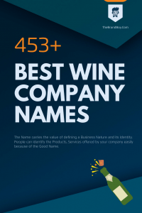 468+ Best Wine Company Names - theBrandBoy.Com