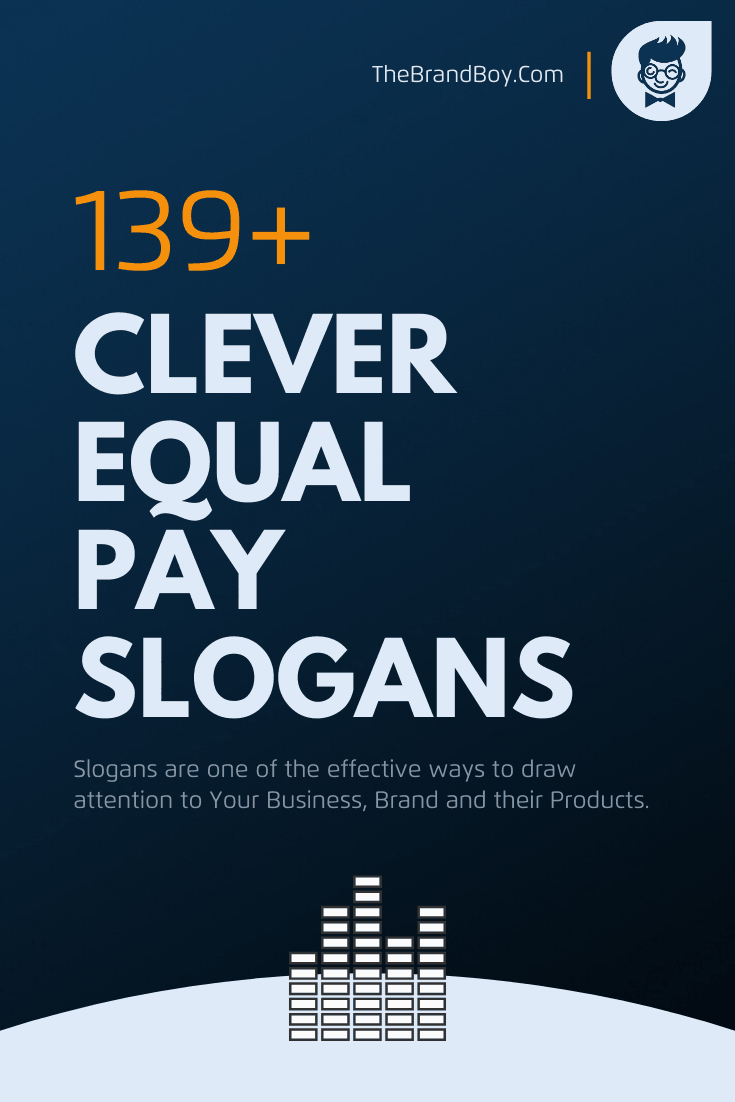 582+ Clever Equal Pay Slogans (Generator) - Thebrandboy.com