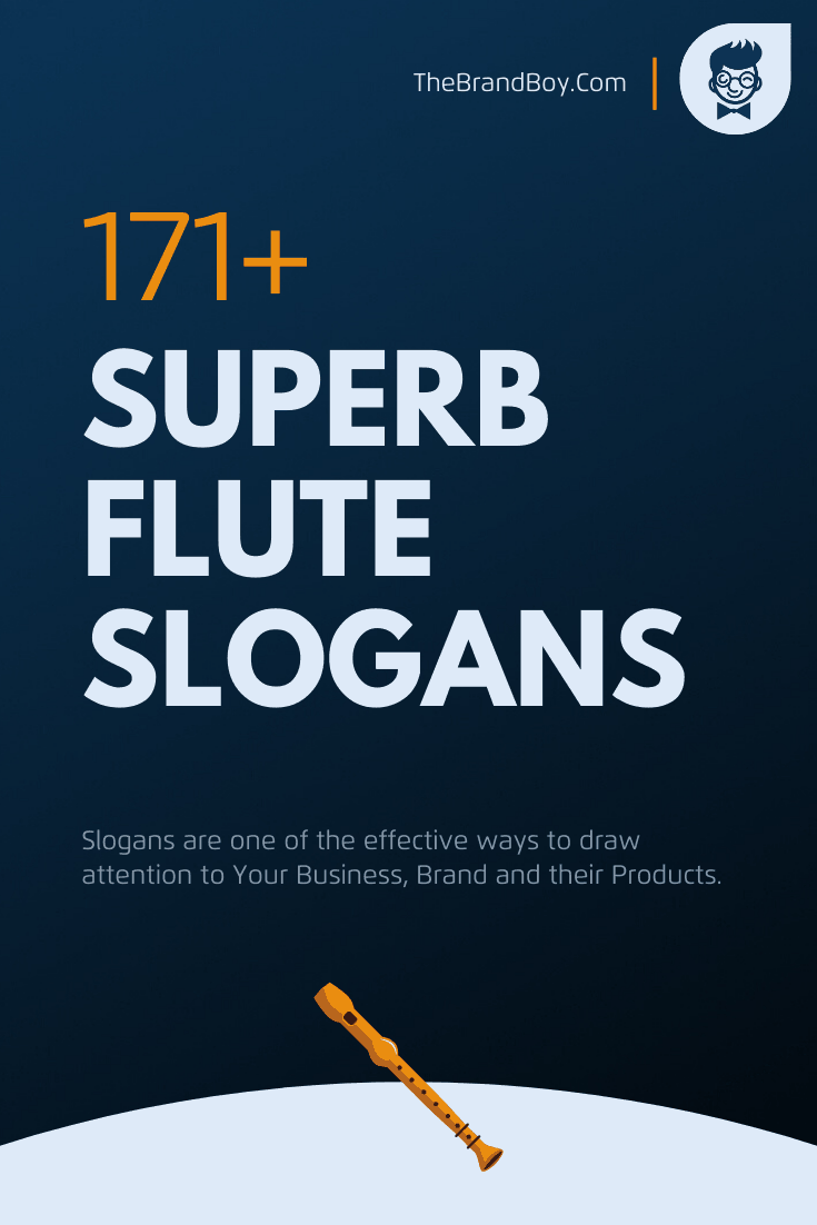871+ Superb Flute Slogans and Sayings (Generator + Guide) - Thebrandboy.com