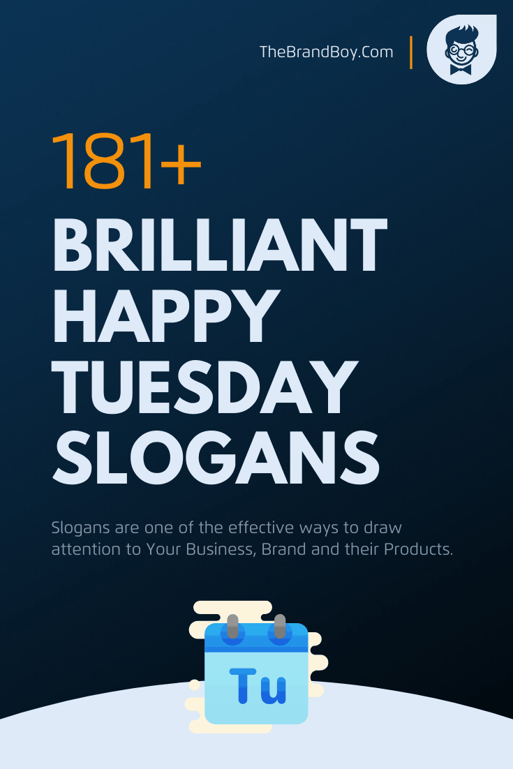 871+ Brilliant Tuesday Slogans - Thebrandboy.com