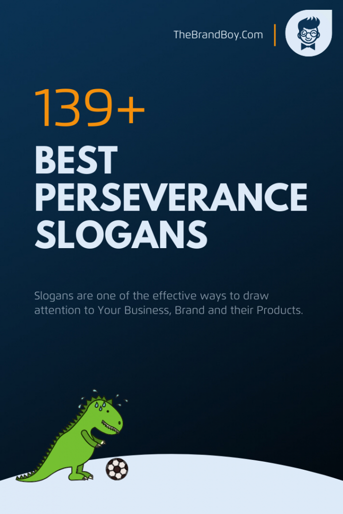 155+ Best Perseverance slogans and Taglines - theBrandBoy.Com