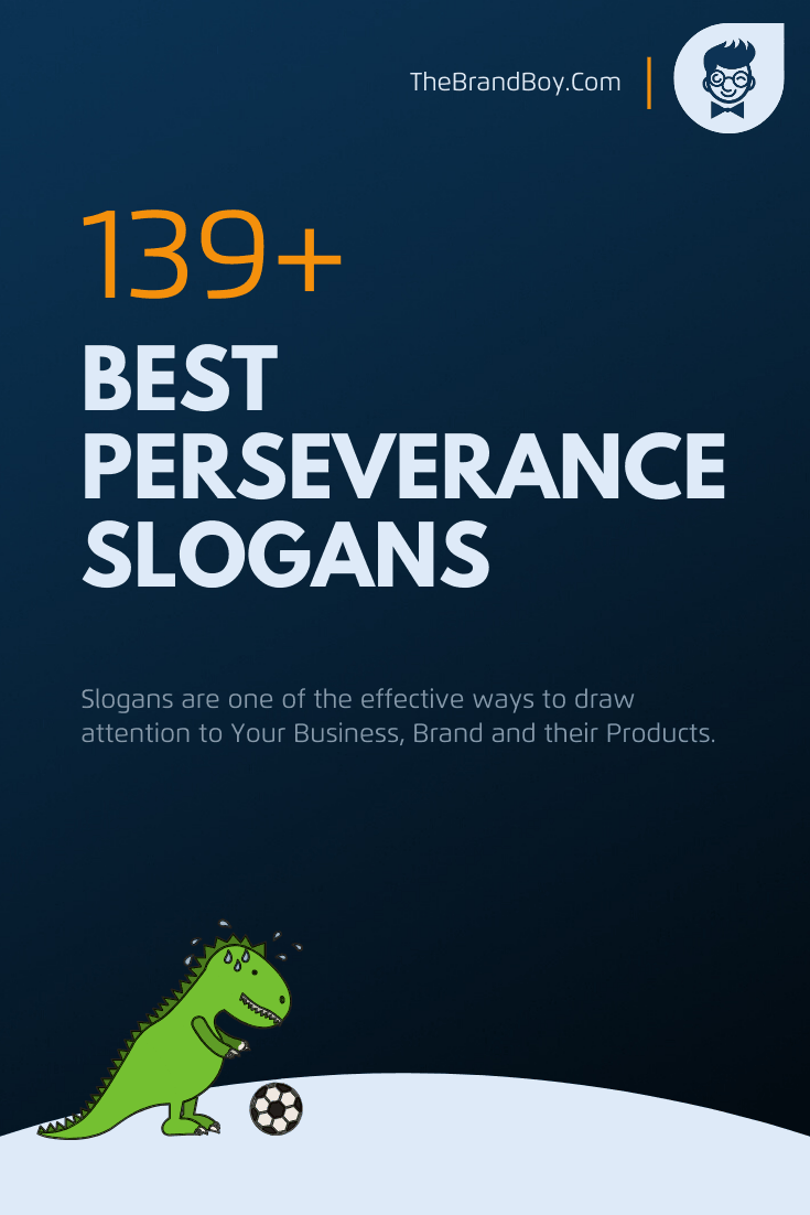 155+ Perseverance Slogans to Keep Pushing Forward - TheBrandBoy.Com