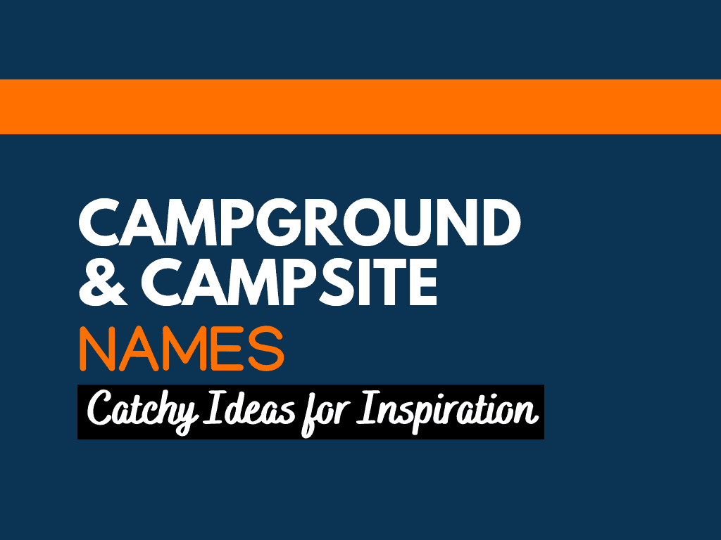 655 Best Campground And Campsite Names TheBrandBoy Com