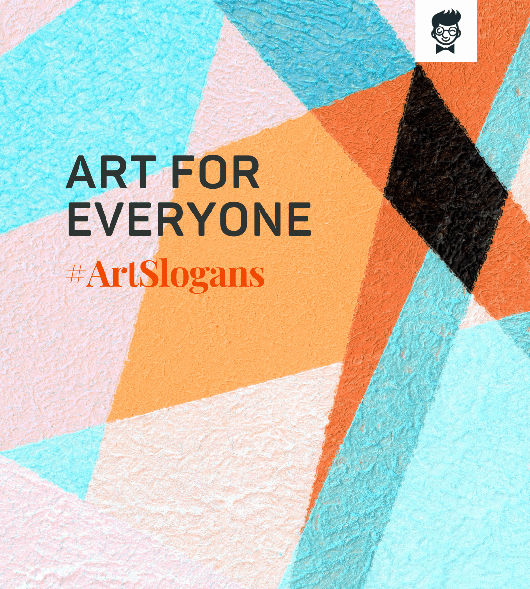 1021+ Unique Art Slogans And Taglines That'll Catch Attention