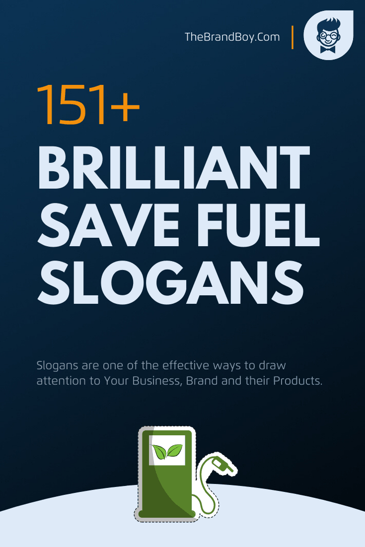 876+ Brilliant Save Fuel Slogans Ansd Taglines (Generator + Guide ...