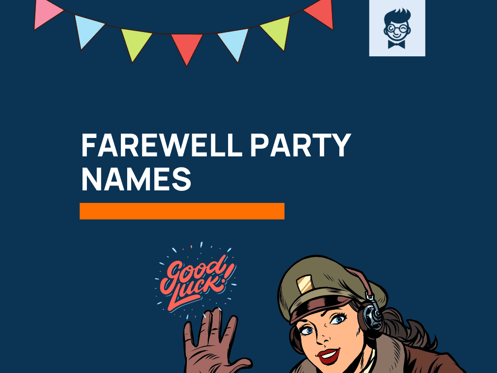 Farewell Party Names 645 Catchy And Cool Names TheBrandboy Com