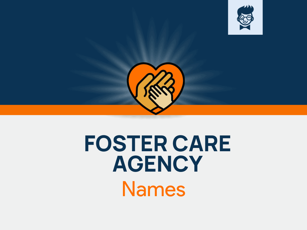 1250+ Catchy Foster Care Agency Names Ideas - BrandBoy