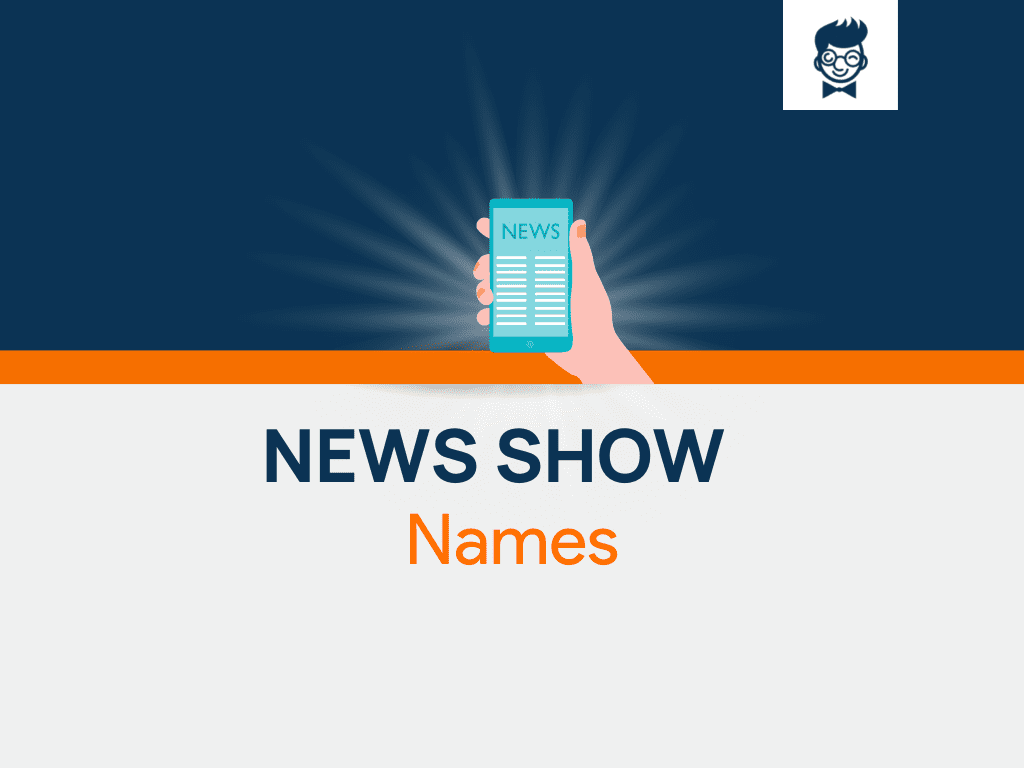 News Show Names 600 Catchy And Cool Names BrandBoy