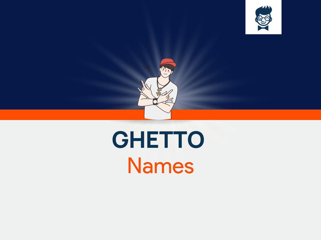 Ghetto Names 905 Catchy And Cool Names BrandBoy Ghetto Names 905 Catchy And Cool Names BrandBoy