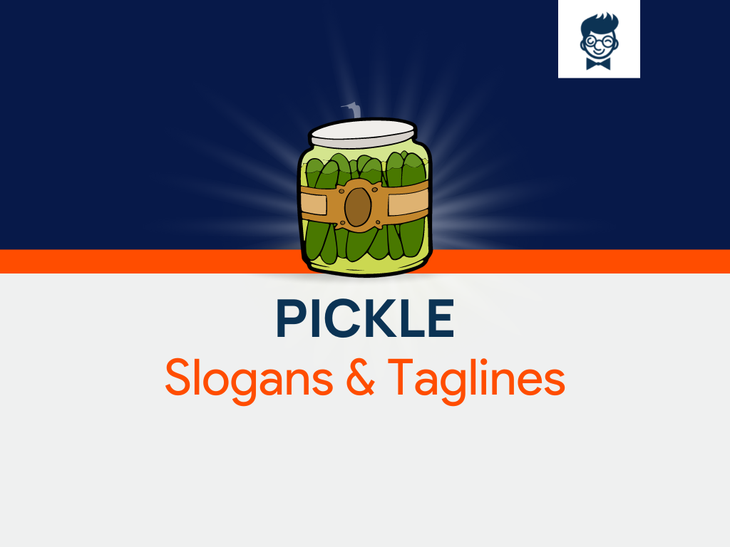615+ Catchy Pickle Slogans Collection - thebrandboy