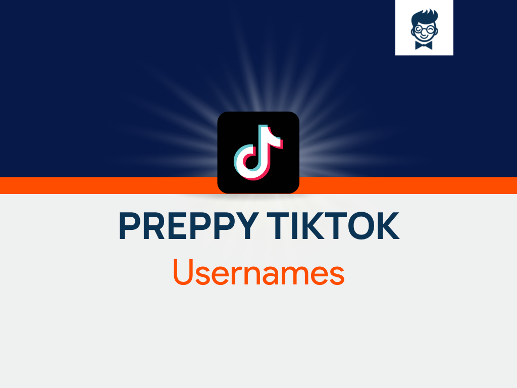 Preppy TikTok Usernames 770 Catchy And Cool Usernames