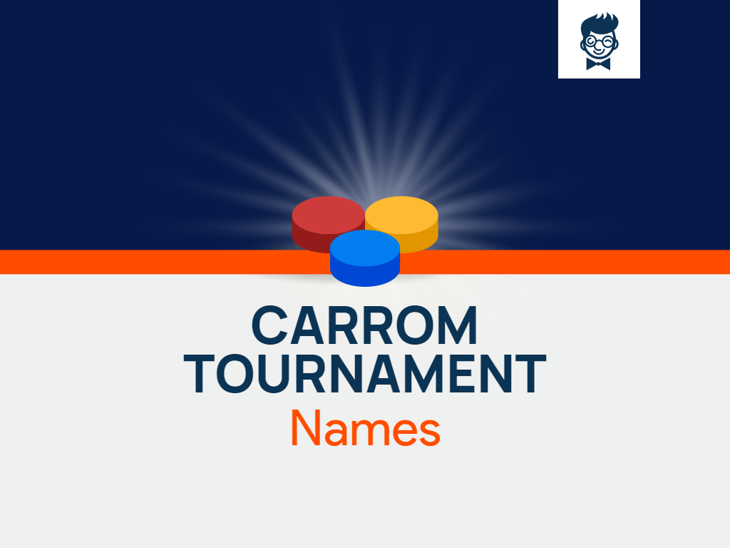 300 Carrom Tournament Names - BrandBoy