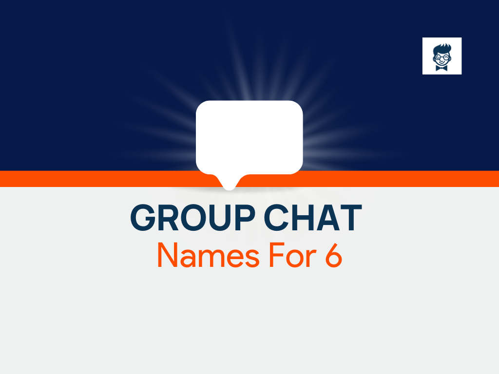 200 Group Chat Names For 6 With Generator BrandBoy