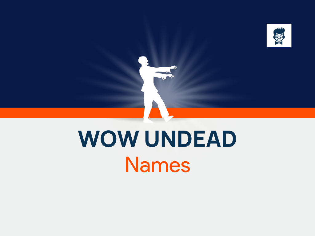 600 Best WoW Undead Names Collection BrandBoy 600 Best WoW Undead Names Collection BrandBoy