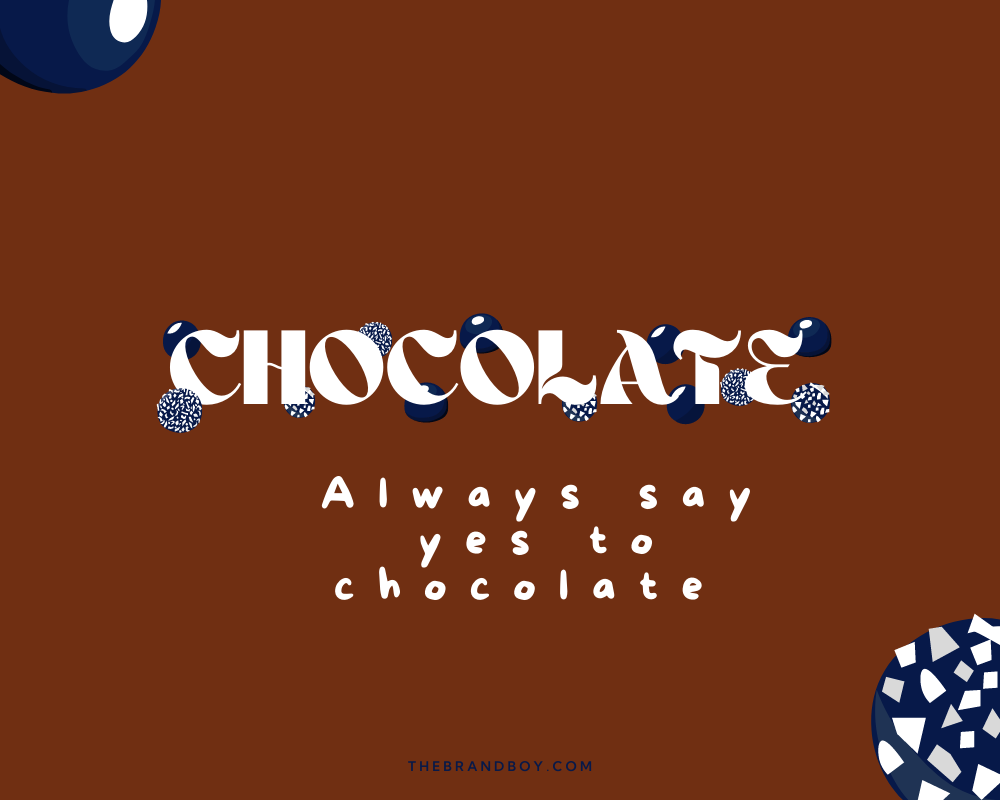 1100+ Yummy Chocolate Slogans Collection - theBrandBoy.Com