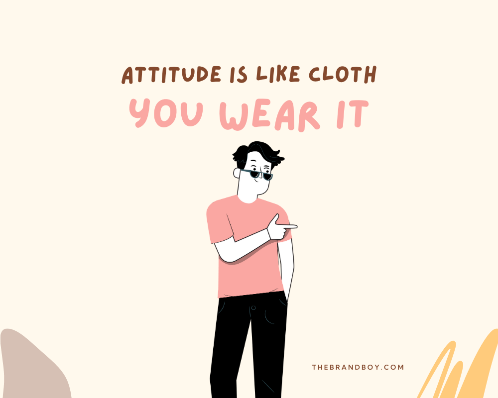 890+ Amazing Attitude Slogans Collection | Thebrandboy.com