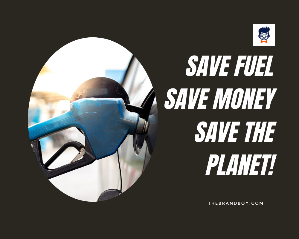 876+ Brilliant Save Fuel Slogans Ansd Taglines (Generator + Guide ...