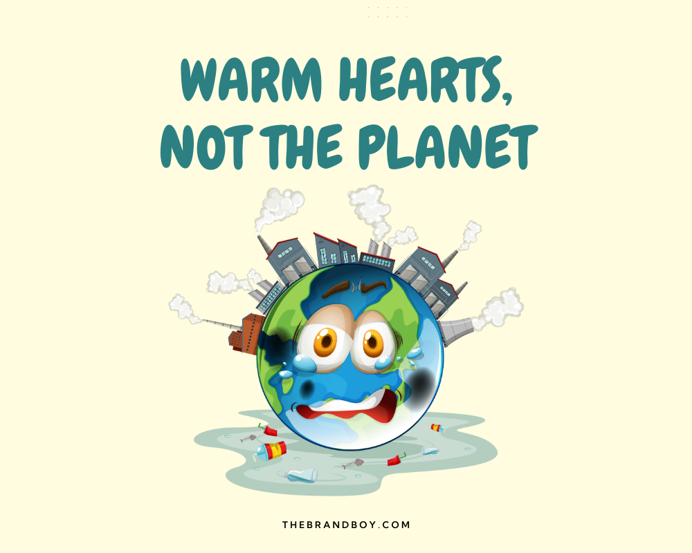 654+ Motivating Global Warming Slogans (generator + guide) | Thebrandboy