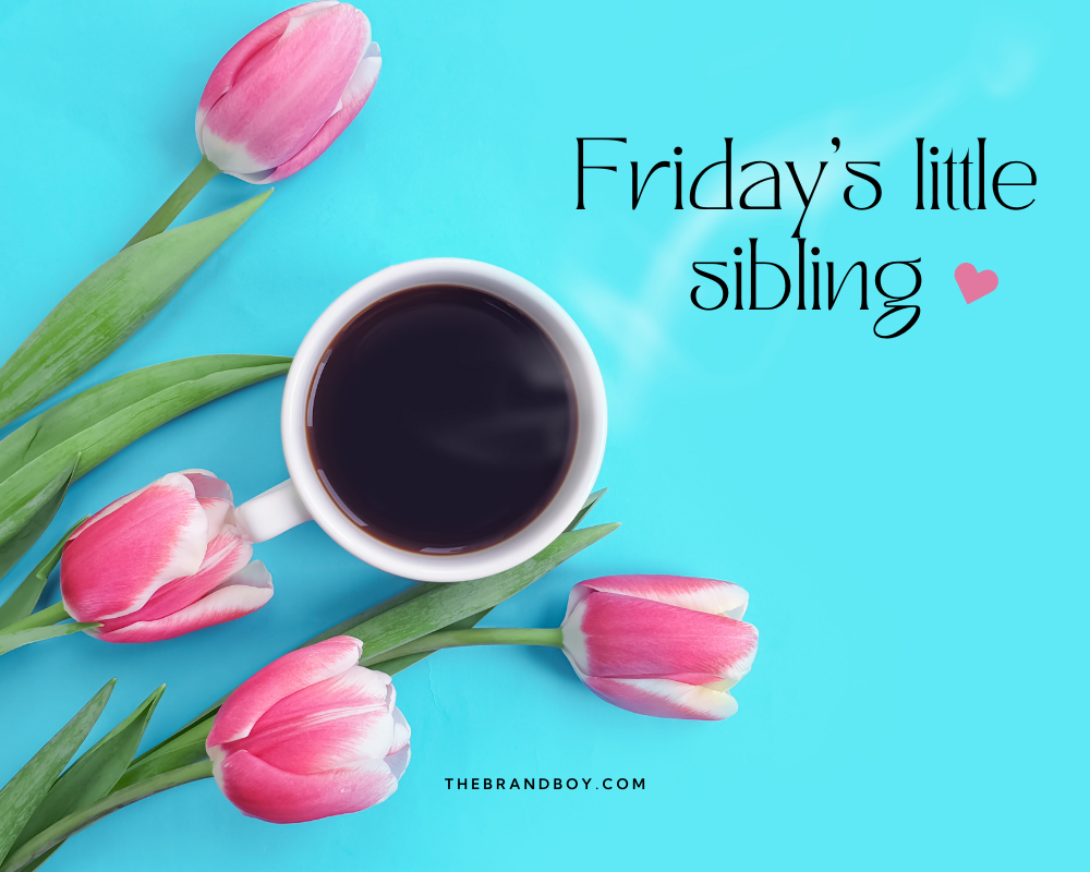 871+ Brilliant Thursday Slogans - TheBrandBoy.com