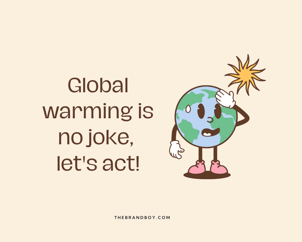 654+ Motivating Global Warming Slogans (generator + guide) | Thebrandboy