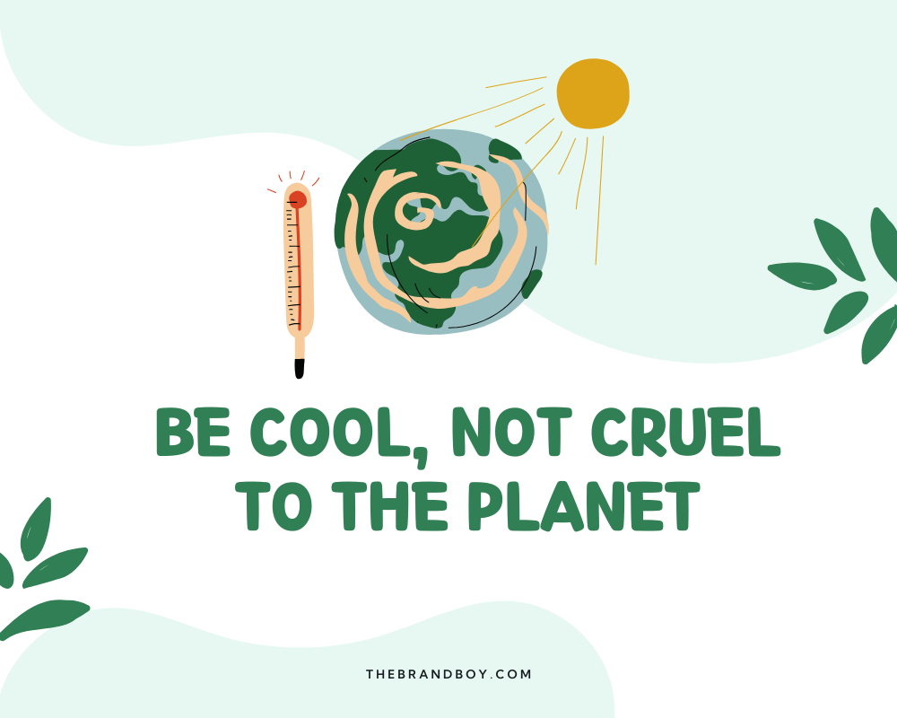 654+ Motivating Global Warming Slogans (generator + guide) | Thebrandboy