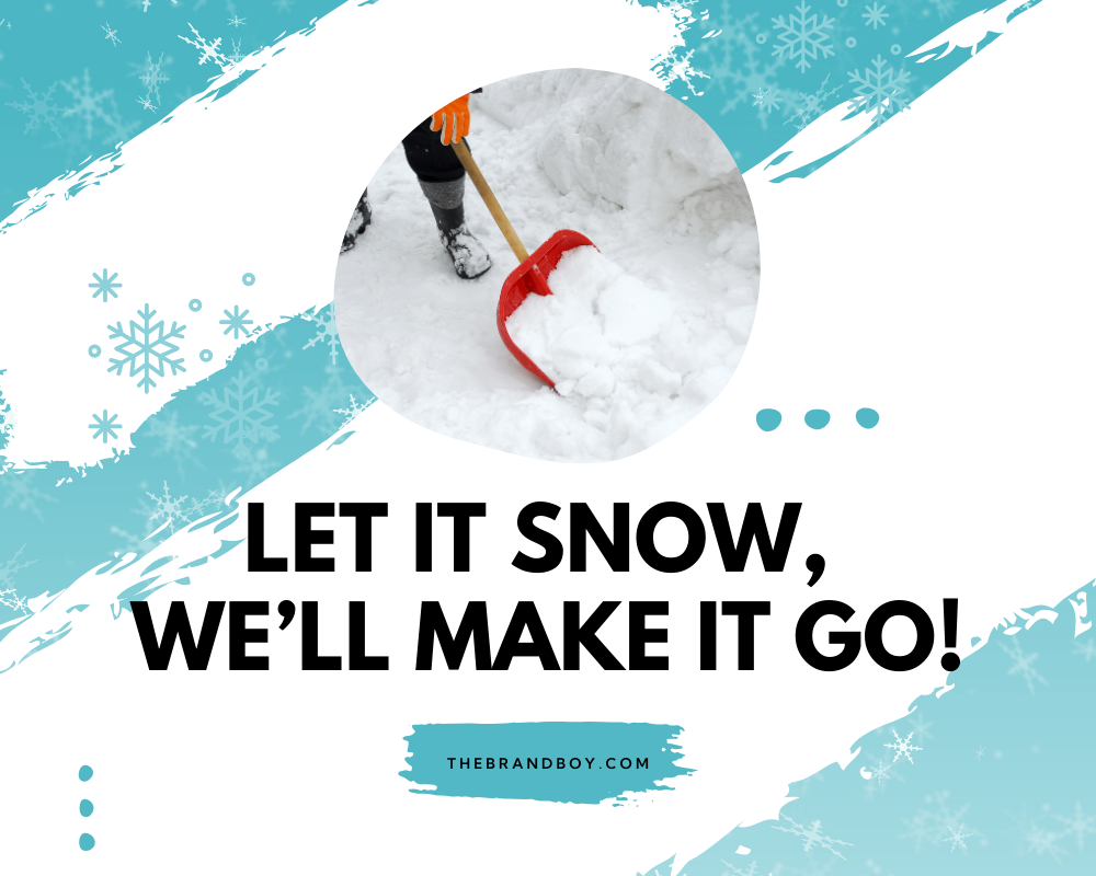 871+ Catchy Snow Shoveling Slogans And (Generator + Guide) - BrandBoy
