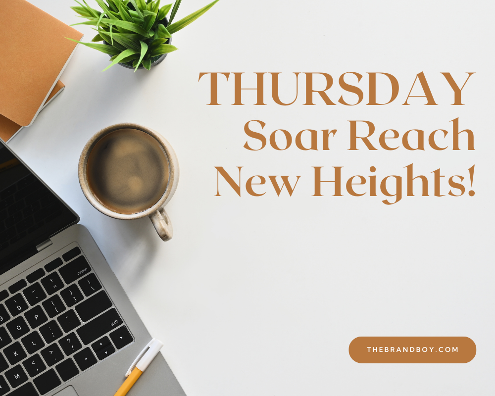 871+ Brilliant Thursday Slogans - TheBrandBoy.com