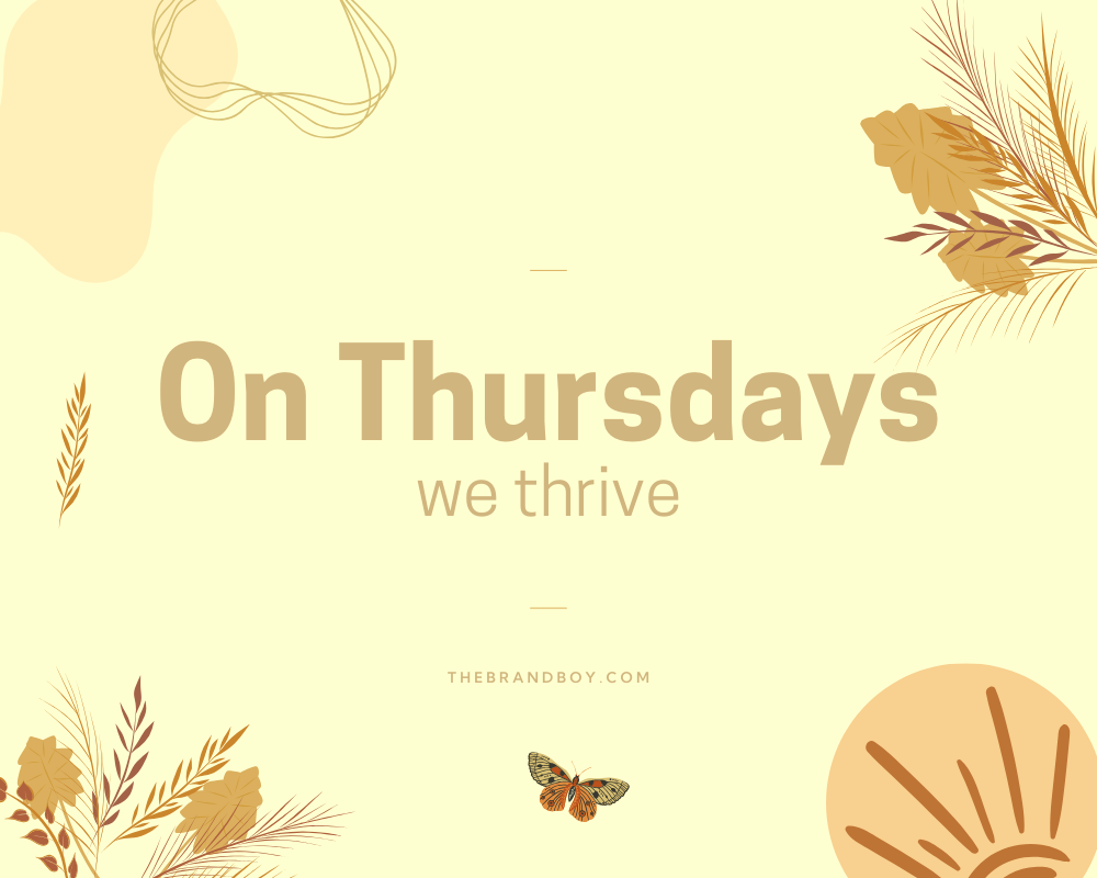 871+ Brilliant Thursday Slogans - TheBrandBoy.com