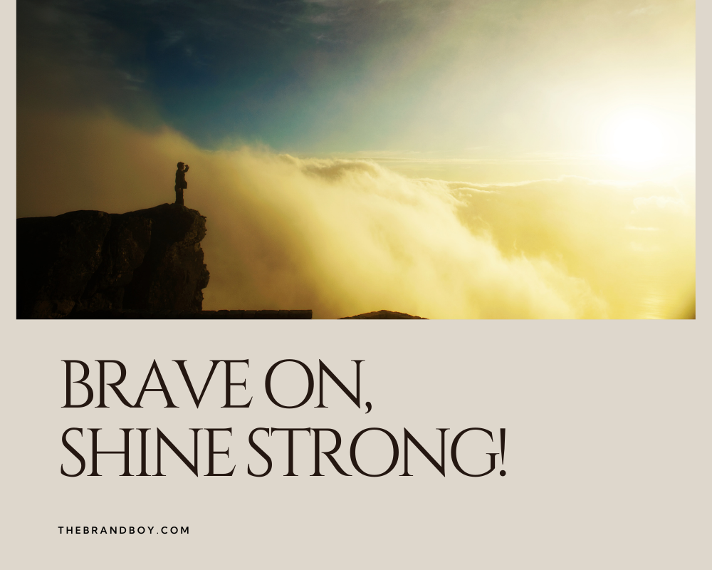 871+ Great Courage Slogans and Sayings (Generator + Guide ...