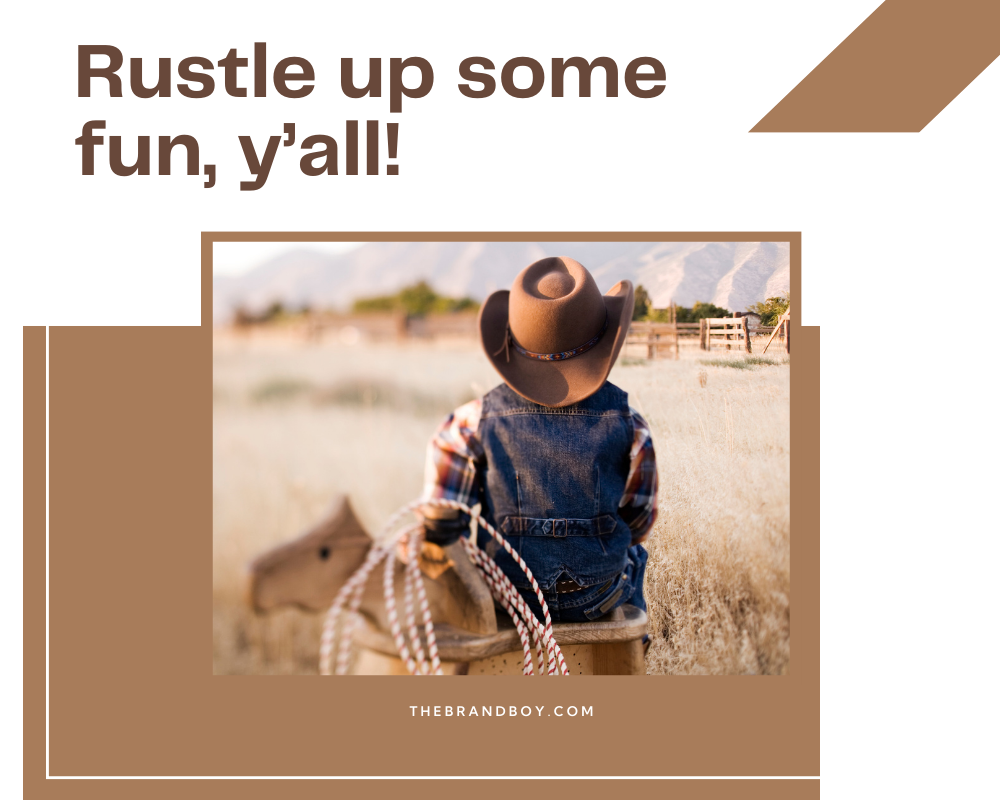 851+ Great Cowboy Slogans and Sayings - thebrandboy.com
