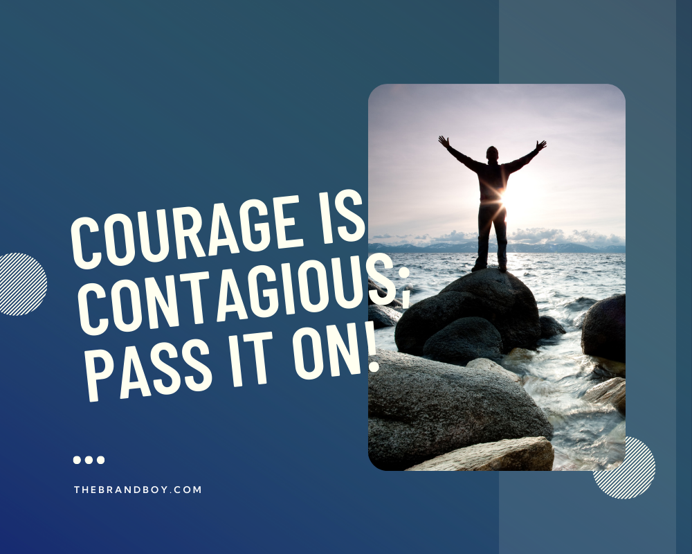 871+ Great Courage Slogans and Sayings (Generator + Guide ...