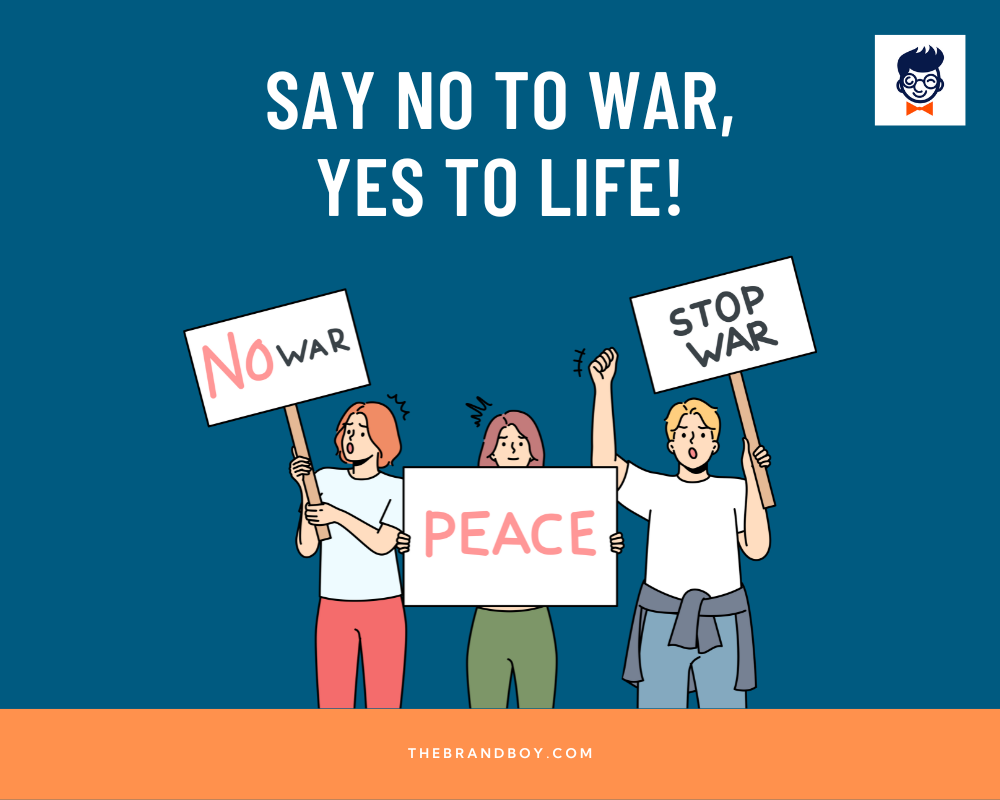 629+ Powerful Anti-War Slogans And Taglines (Generator + Guide) - BrandBoy