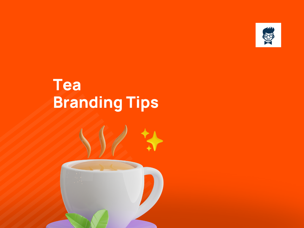 Guide for Tea Branding: Examples, Strategies, Ideas