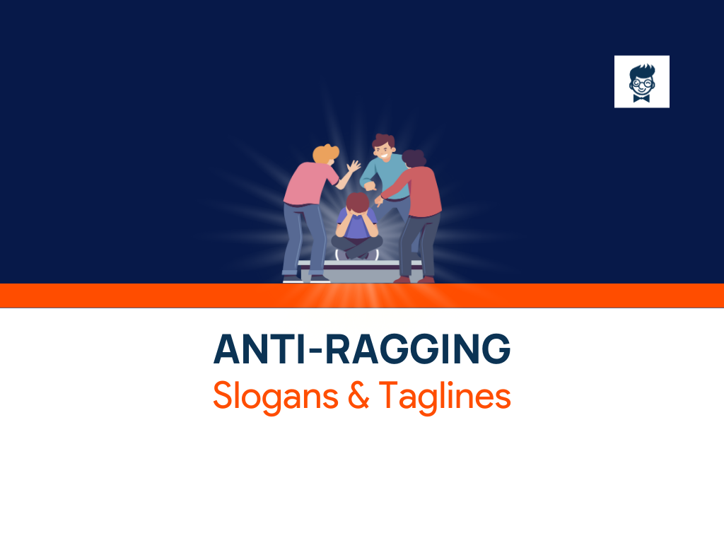 875+ Brilliant Anti-Ragging Slogans And Taglines (Generator ...