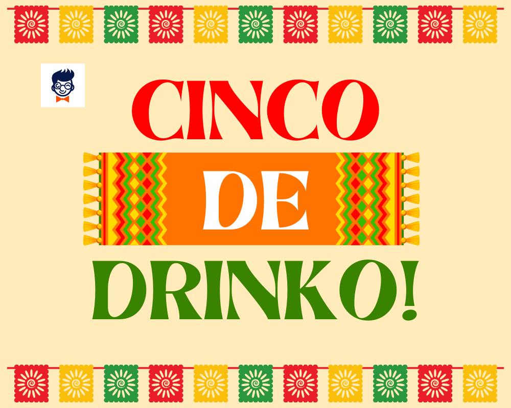 777+ Best Cinco De Mayo Slogans and Sayings (Generator + Guide ...