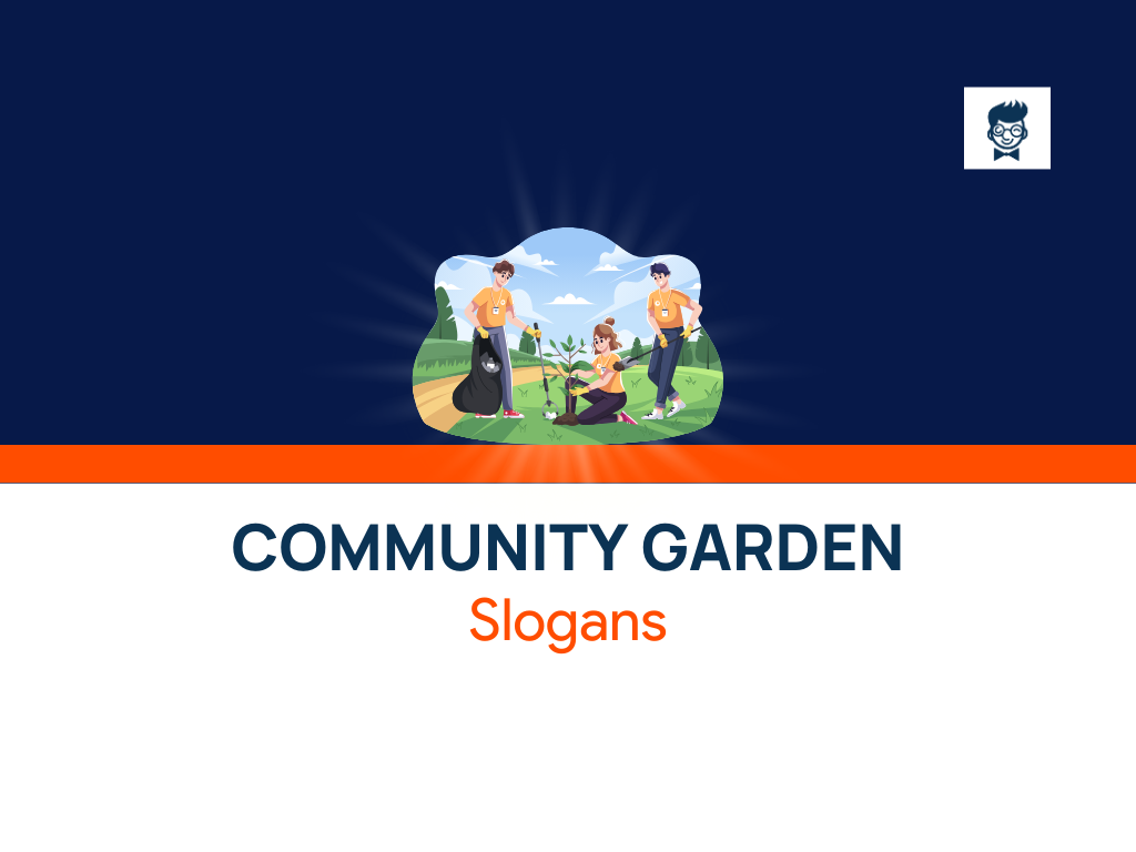 751+ Best Community Garden Slogans And Sayings - Thebrandboy.com