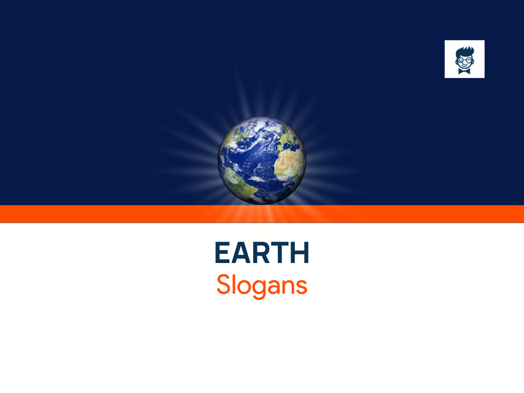 655+ Catchy Earth Slogans Collection - Thebrandboy.com