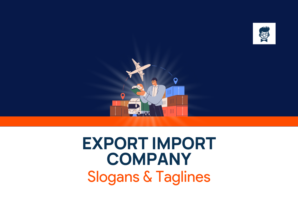 620+ Catchy Export Import Company Slogans And Taglines