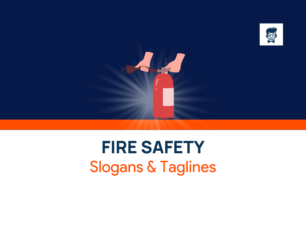 974+ Brilliant Fire Safety Slogans Collection -TheBrandBoy