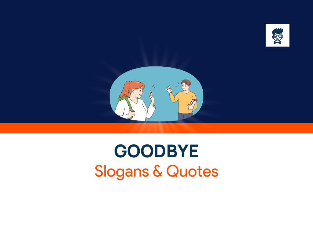 791+ Catchy Goodbye Slogans and Quotes - Thebrandboy.com