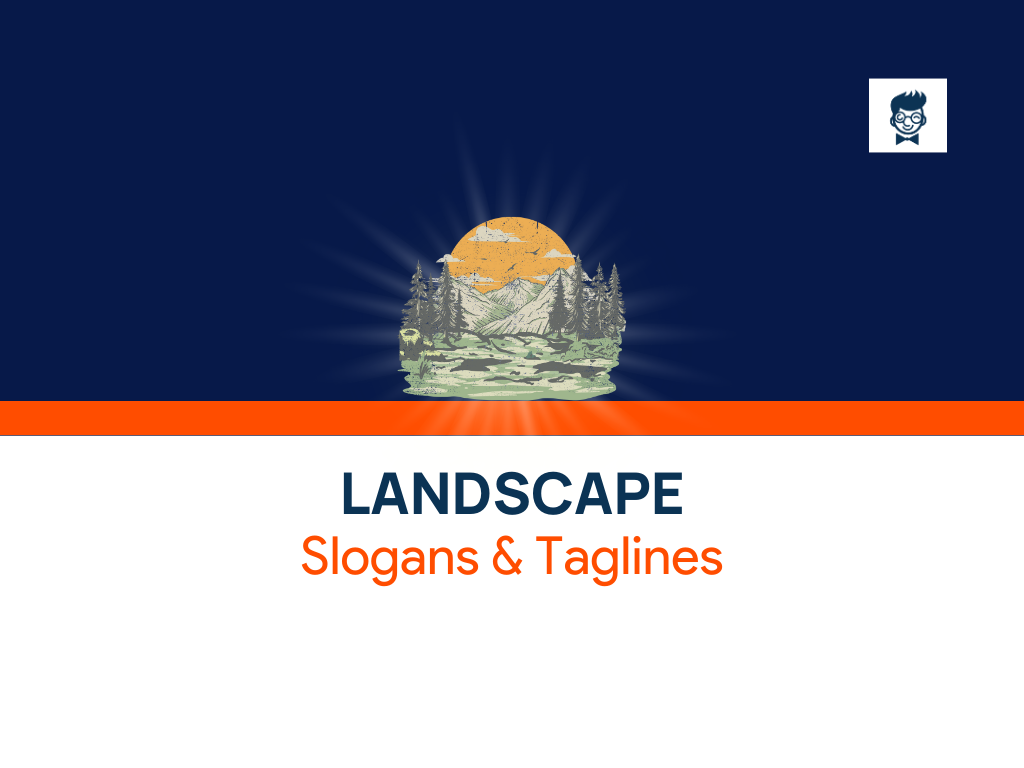 581+ Catchy Landscape Slogans Collection - BrandBoy