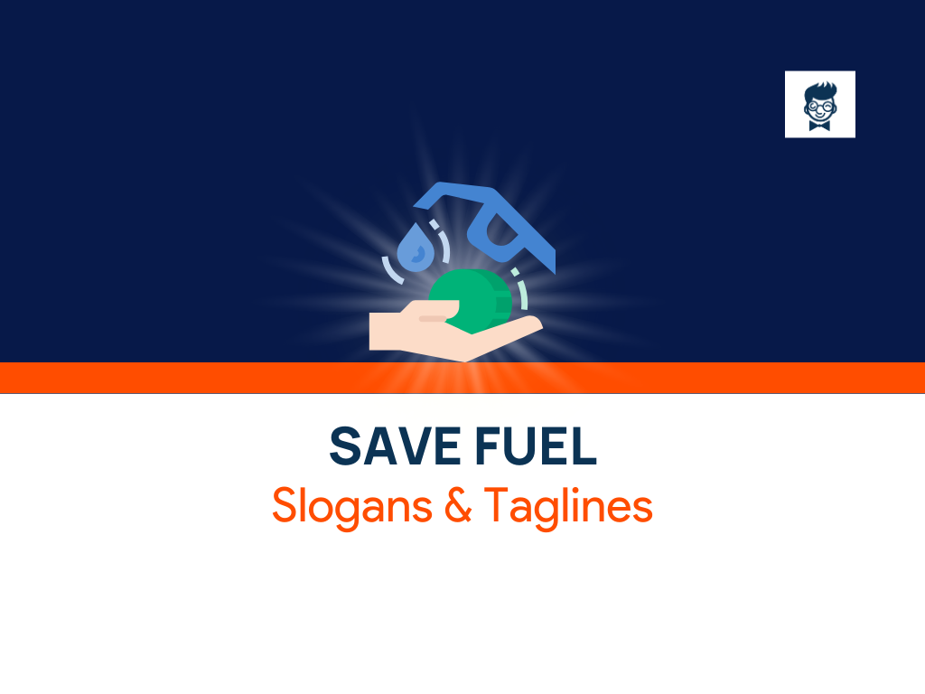 876+ Brilliant Save Fuel Slogans Ansd Taglines (Generator + Guide ...